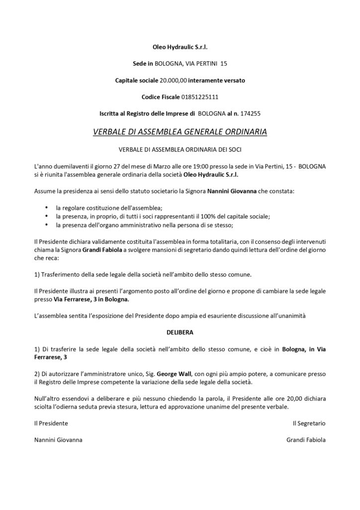 Verbale assemblea cambio sede legale società nello stesso Comune. Verbale assemblea cambio sede legale società nello stesso Comune.